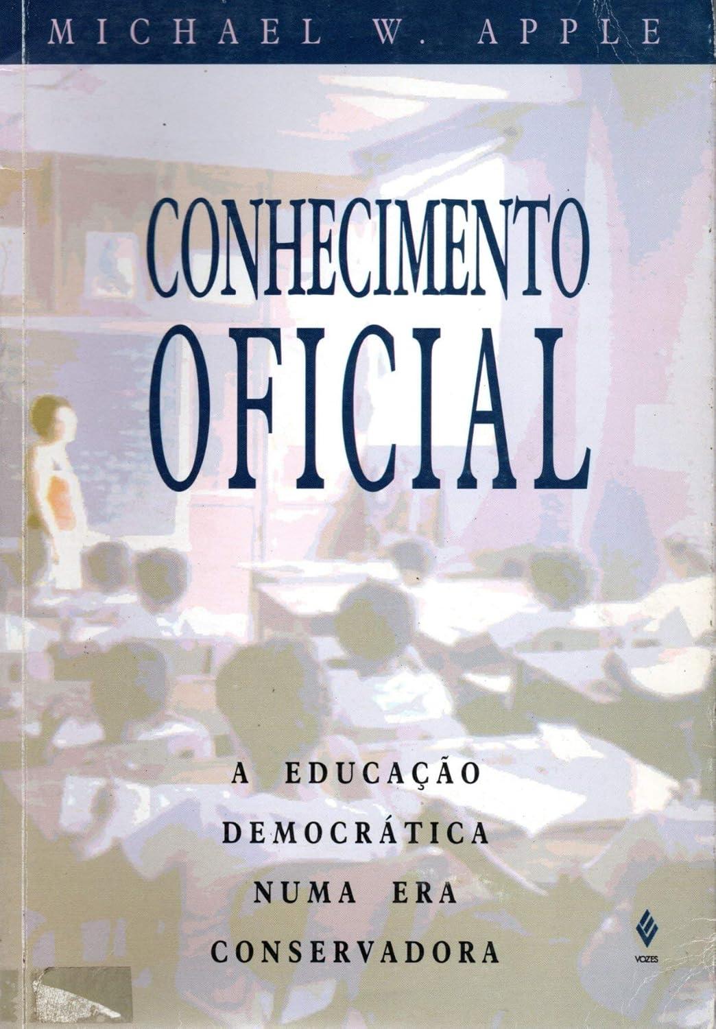 CONHECIMENTO OFICIAL - MICHAEL W. APPLE - Gradiva Livraria